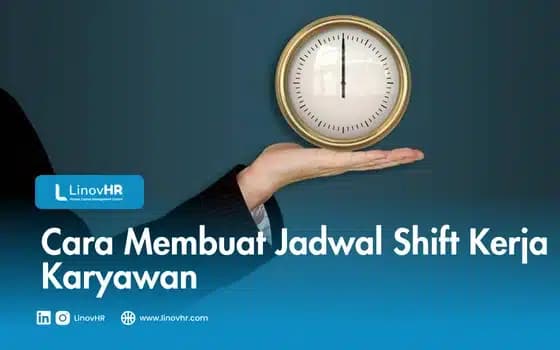 Cara Membuat Jadwal Shift Kerja Karyawan dan Rumusnya | LinovHR