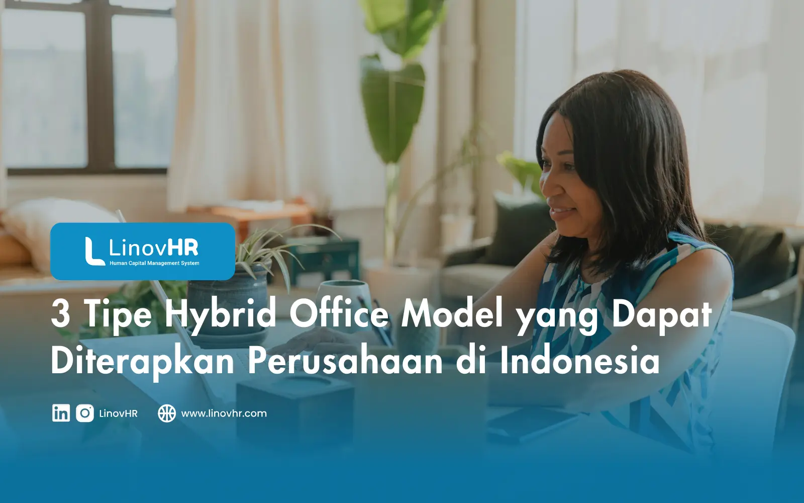 3 Tipe Hybrid Office Model yang Dapat Diterapkan Perusahaan di Indonesia