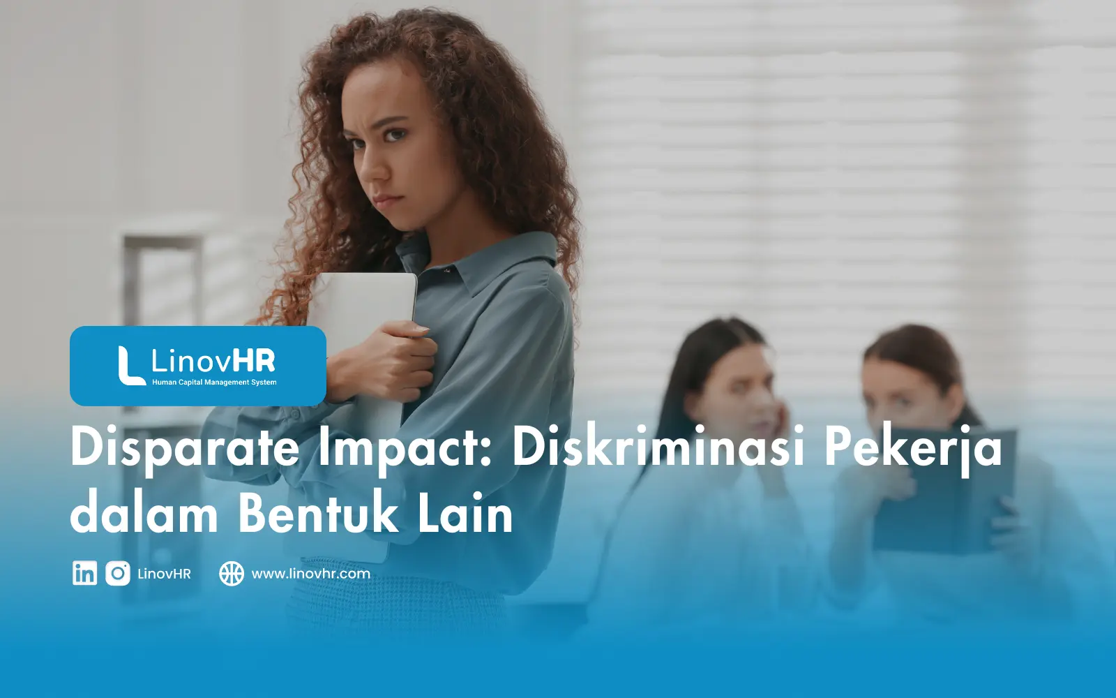 Disparate Impact: Diskriminasi Pekerja dalam Bentuk Lain - Blog