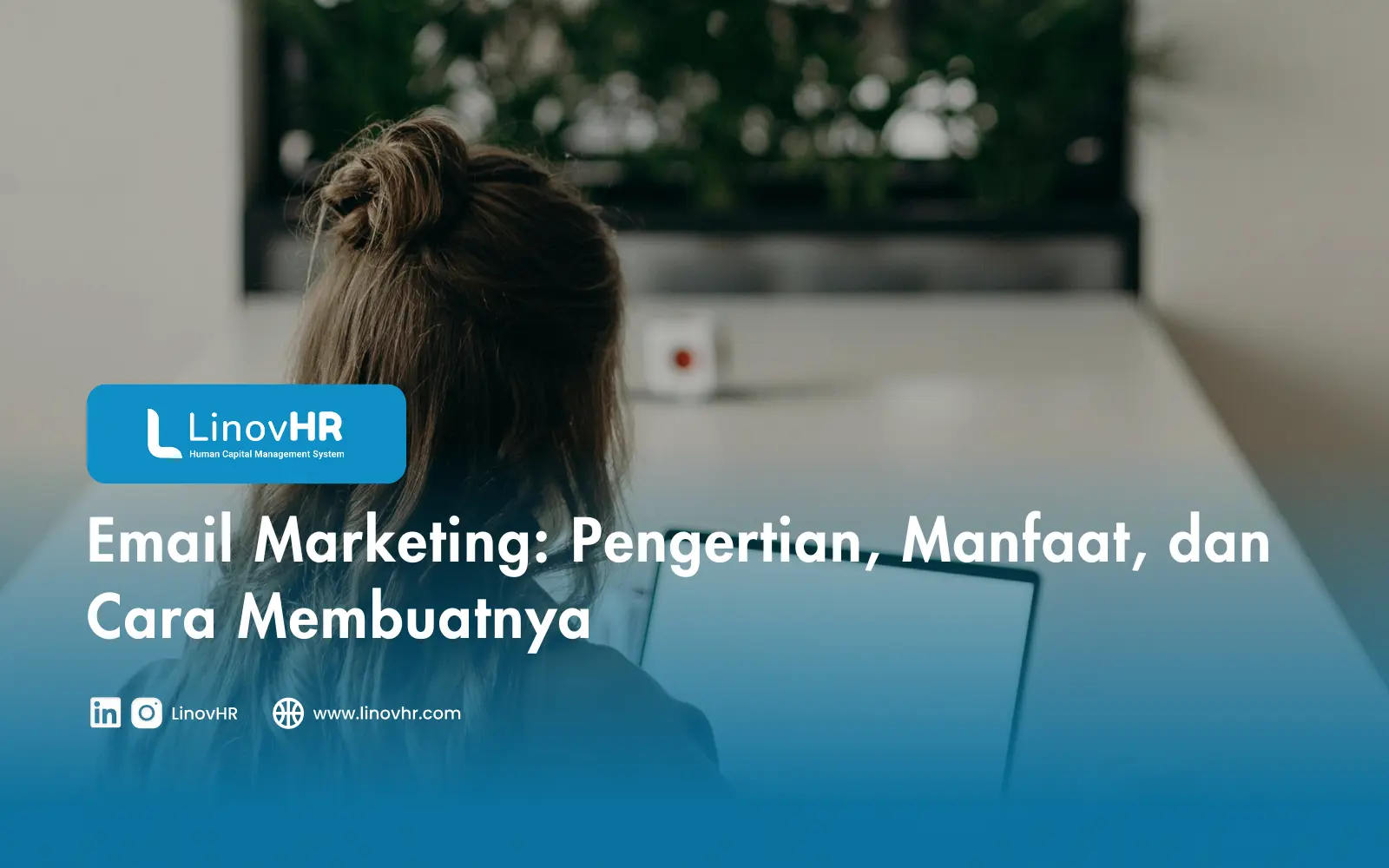Email Marketing: Pengertian, Manfaat, dan Cara Membuatnya