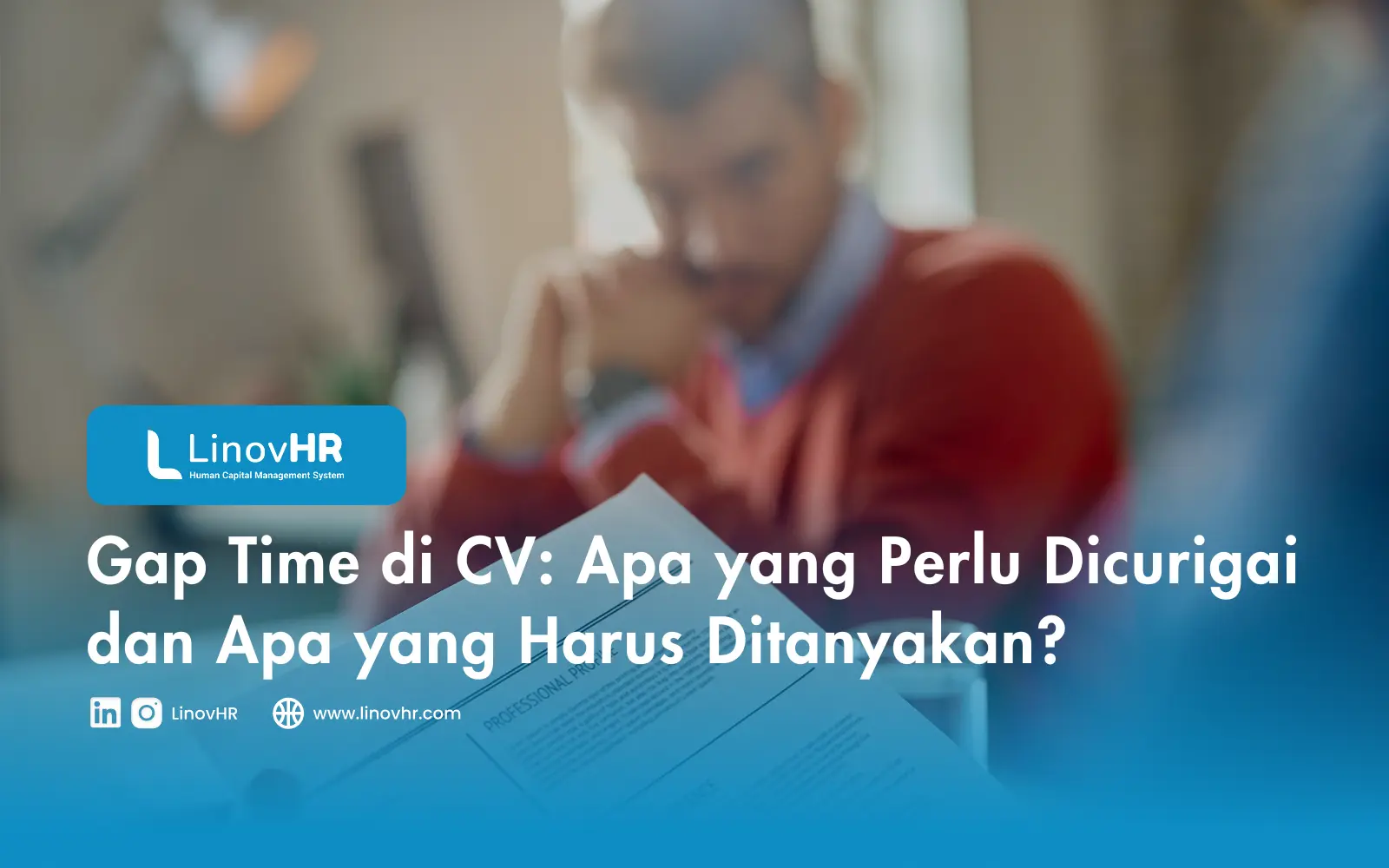 Gap Time di CV: Apakah Wajar dan Bagaimana HR Menilainya?
