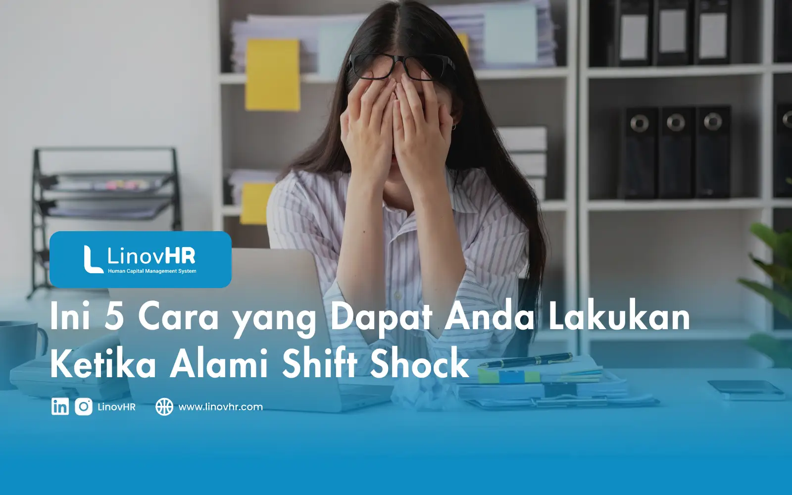 Ini 5 Cara yang Dapat Anda Lakukan Ketika Alami Shift Shock - Payroll, ESS, and Talent Management