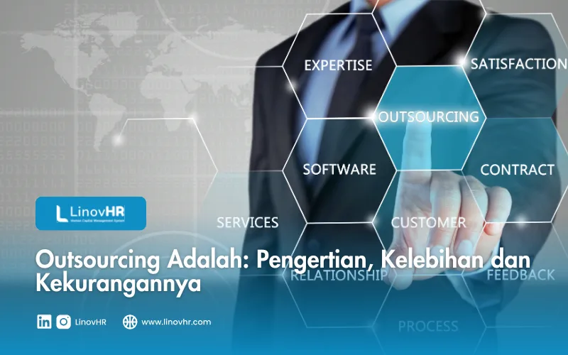 Apa itu Outsourcing? Pengertian, Jenis, Aturan dan Contohnya