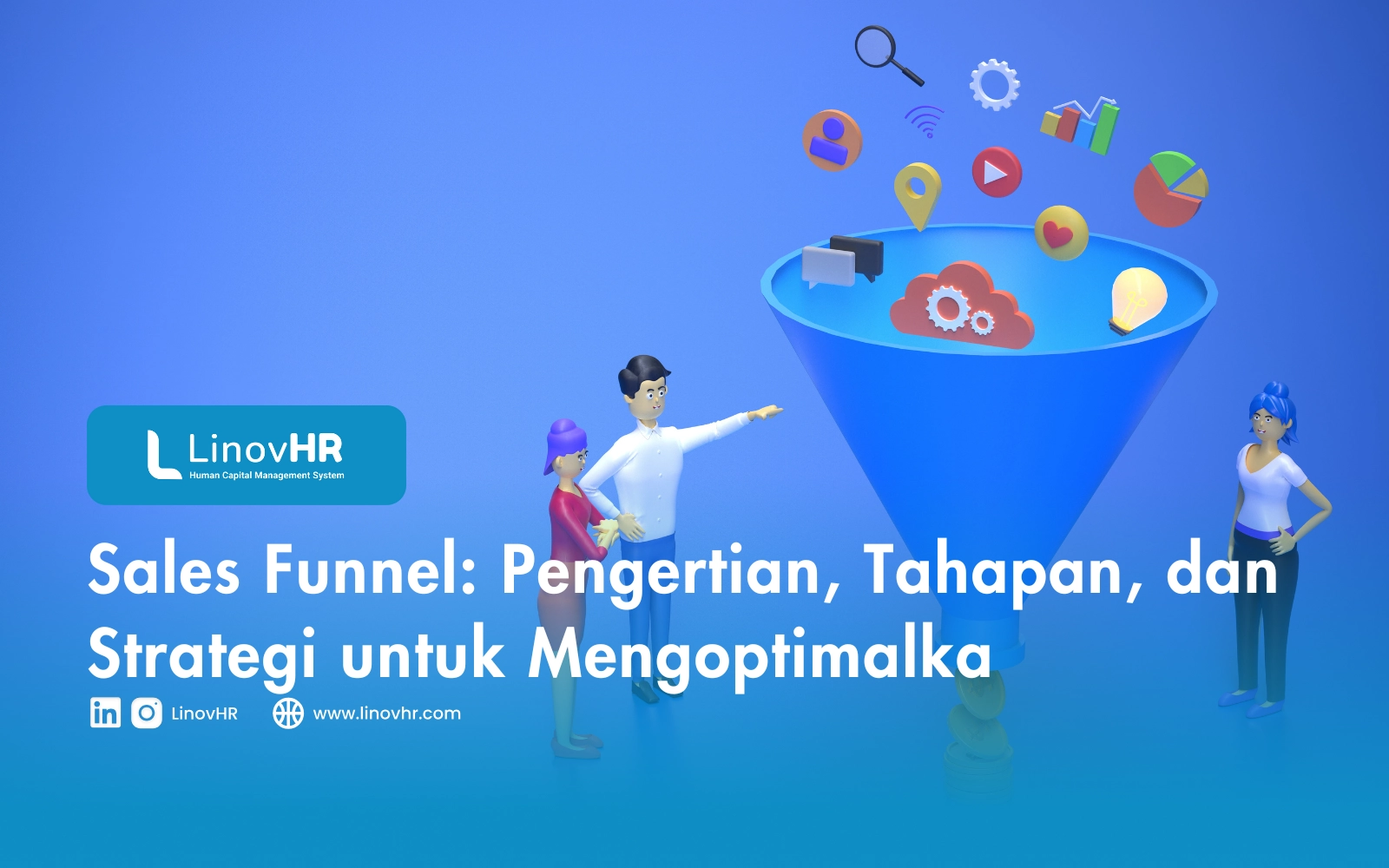 Sales Funnel: Pengertian, Tahapan, dan Strategi Optimasi untuk Bisnis